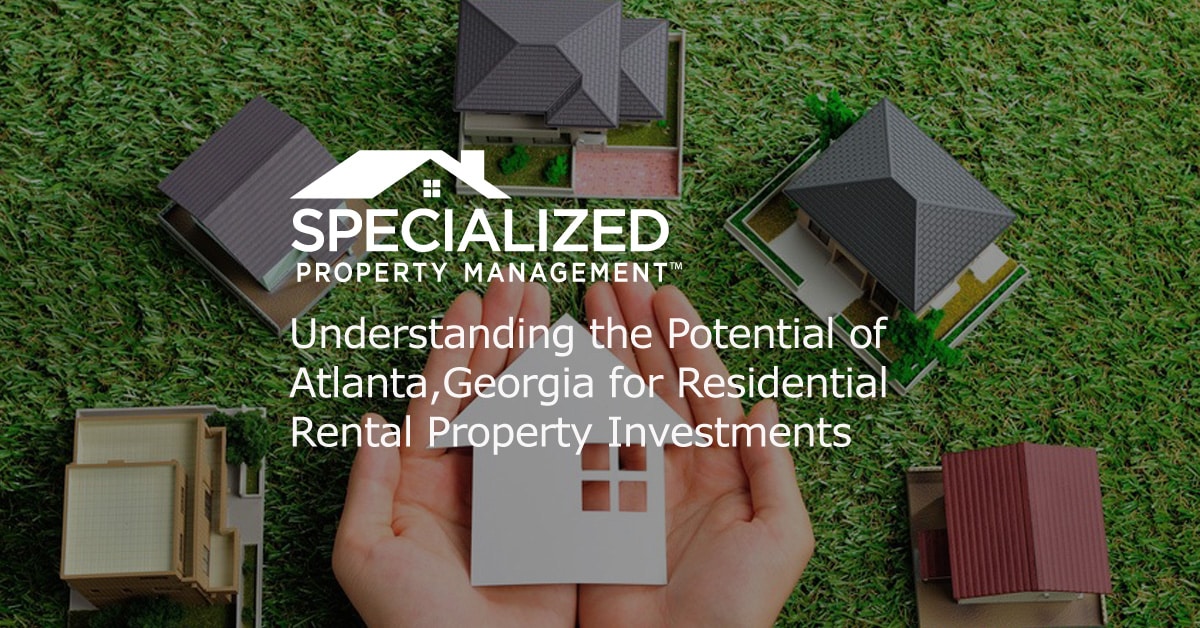 Understanding the Potential of Atlanta, Georgia for Residential Rental ...